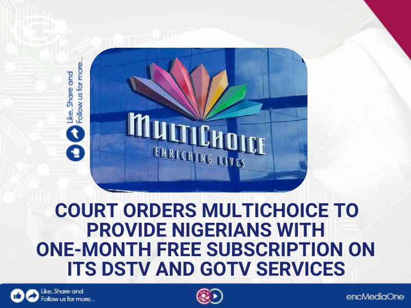 COURT ORDERS MULTICHOICE TO PROVIDE NIGERIANS WITH ONE-MONTH FREE ...