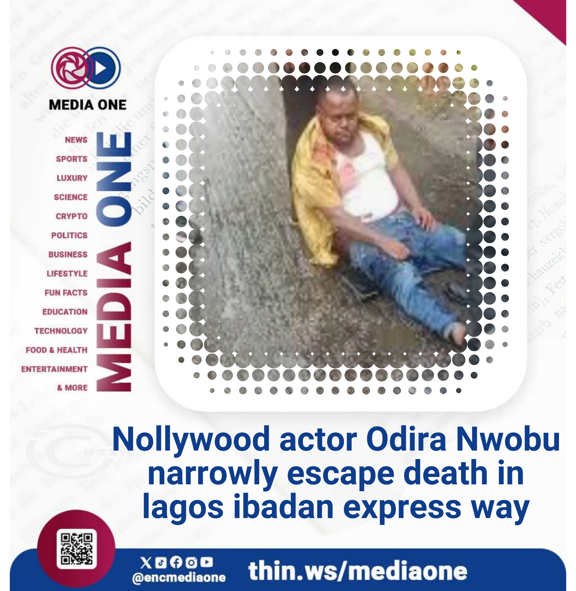 Nollywood actor Odira Nwobu narrowly escape death in lagos ibadan express way - Media One