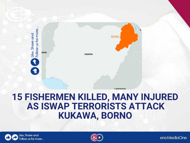 15 FISHERMEN KILLED, MANY INJURED AS ISWAP TERRORISTS ATTACK KUKAWA ...